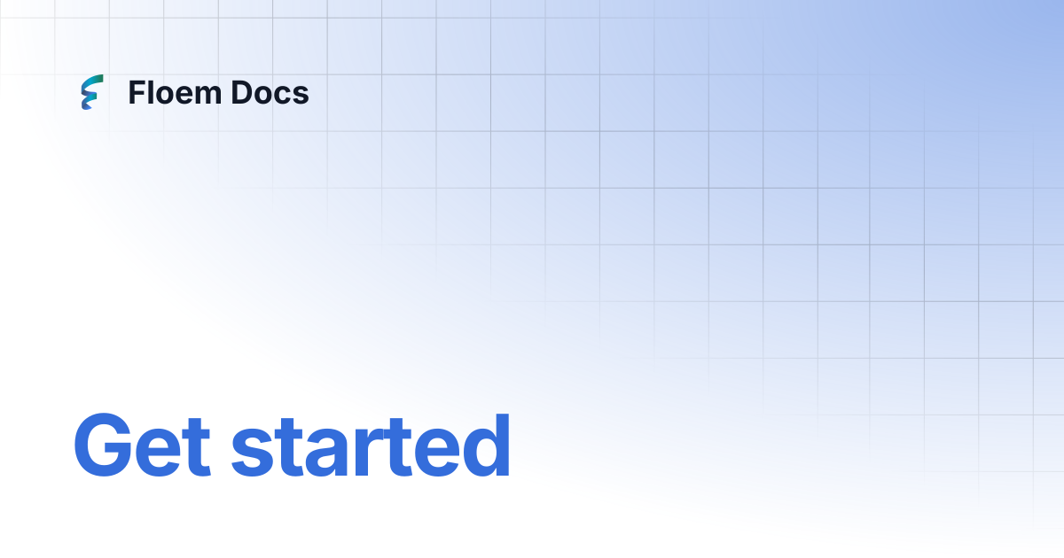 Get started | Floem Docs